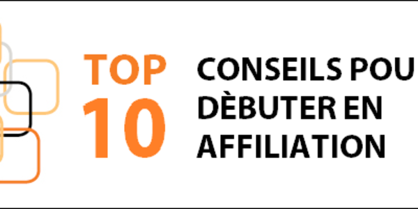 10 conseils pour débuter en affiliation