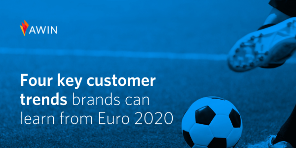EURO 2020: Four key trends brands can learn from | Awin