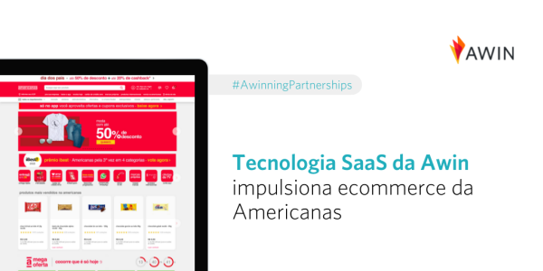 Americanas aumenta ecommerce com SaaS da Awin | Awin